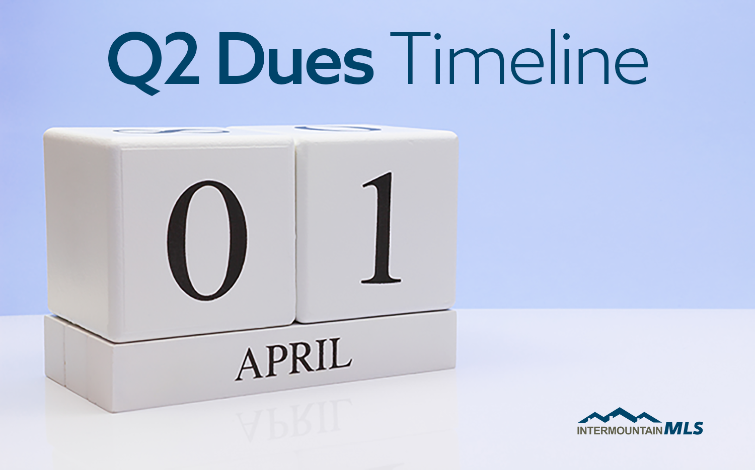 Q2 Dues Timeline – Intermountain MLS Blog